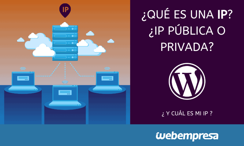 ¿qué Es Una Dirección Ip Y Cómo Saber Cual Es Mi Ip Webempresa México